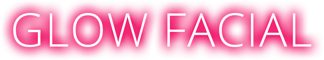 GLOW Facial – Project Glammers